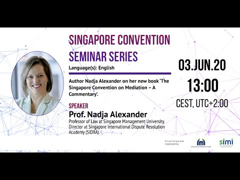 Nadja Alexander on the Singapore Convention: A Commentary ...